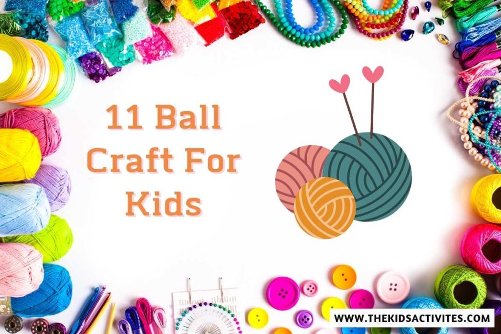 11 Ball Craft For Kids – The Kids Activites