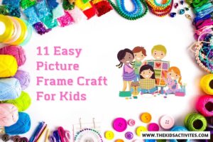 11 Easy Picture Frame Craft For Kids – The Kids Activites