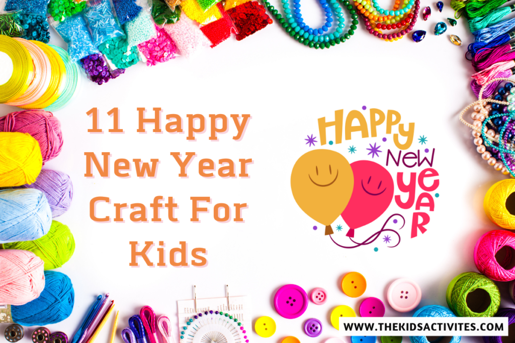 11 Happy New Year Craft For Kids – The Kids Activites