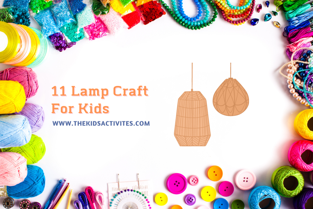 11 Lamp Craft For Kids – The Kids Activites