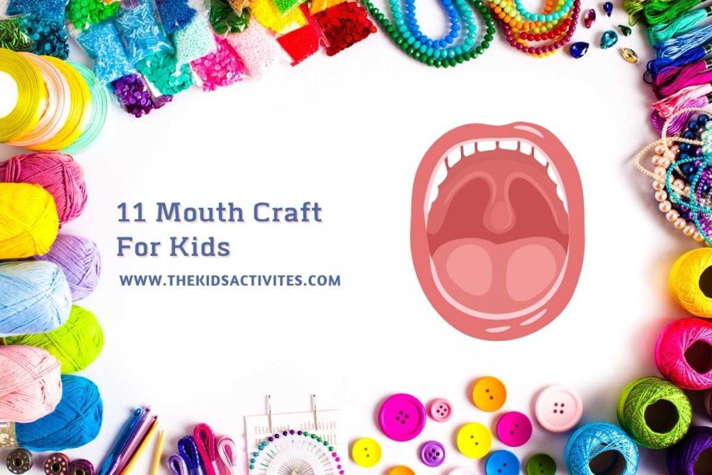 11 Mouth Craft For Kids – The Kids Activites