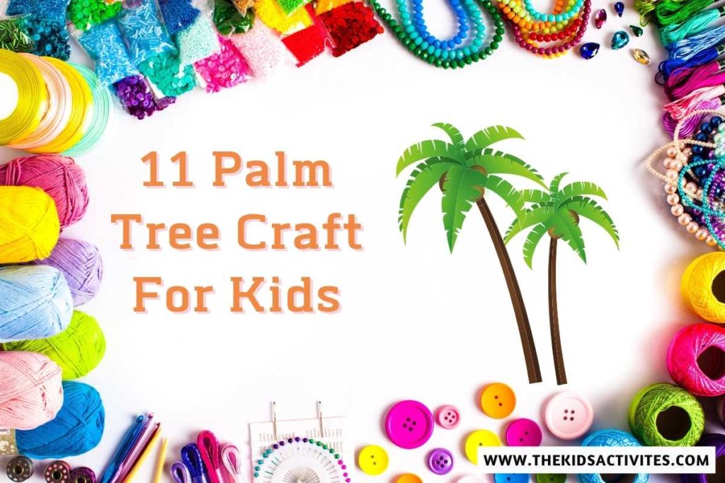 11 Palm Tree Craft For Kids – The Kids Activites