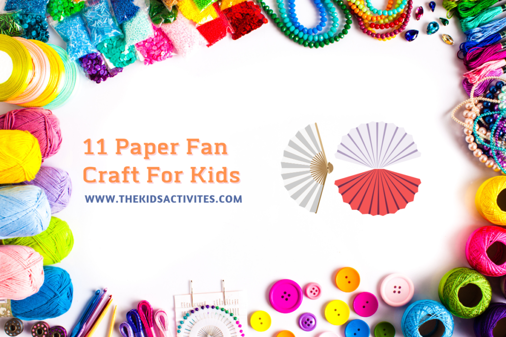 11 Paper Fan Craft For Kids – The Kids Activites