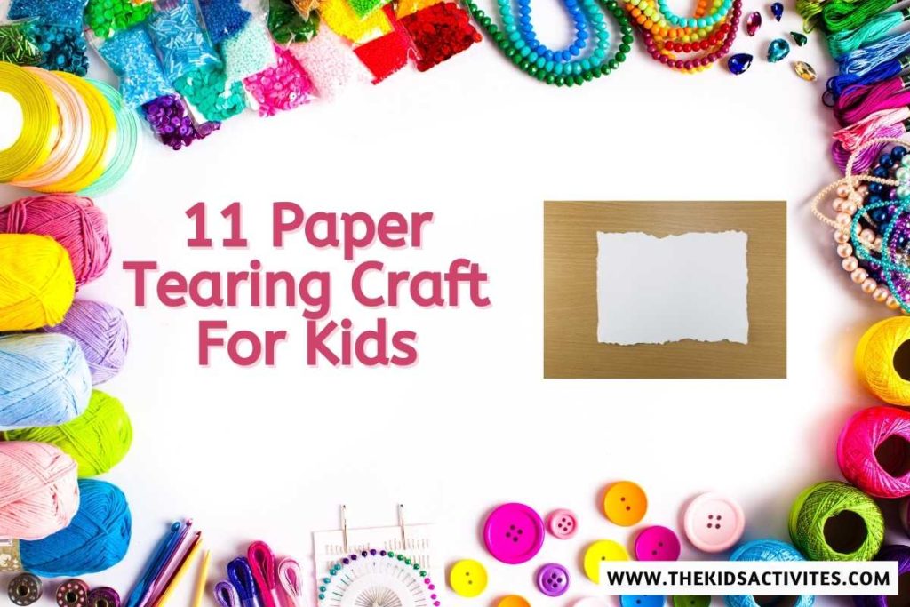 11 Paper Tearing Craft For Kids – The Kids Activites