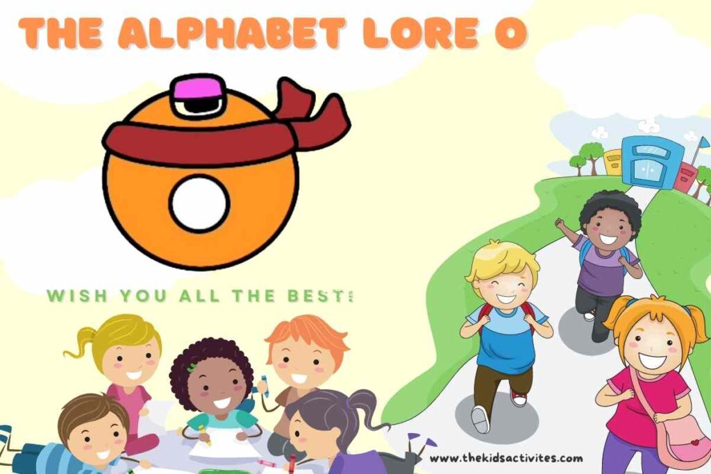 The Alphabet Lore O – The Kids Activites