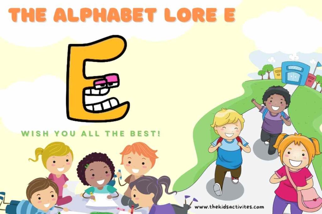 The Alphabet Lore E – The Kids Activites
